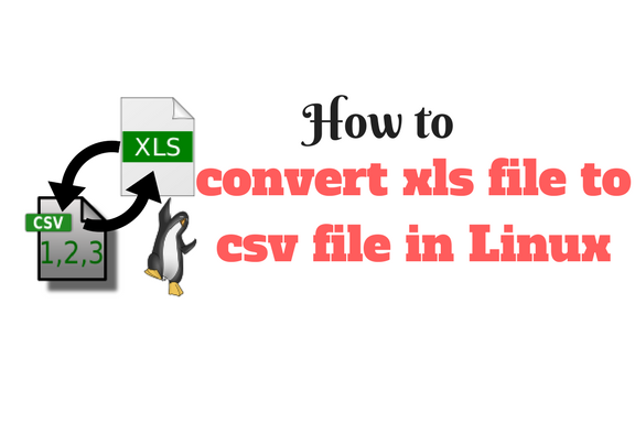 How To Convert Xls File To Csv File In Linux And Vice Versa UX Techno